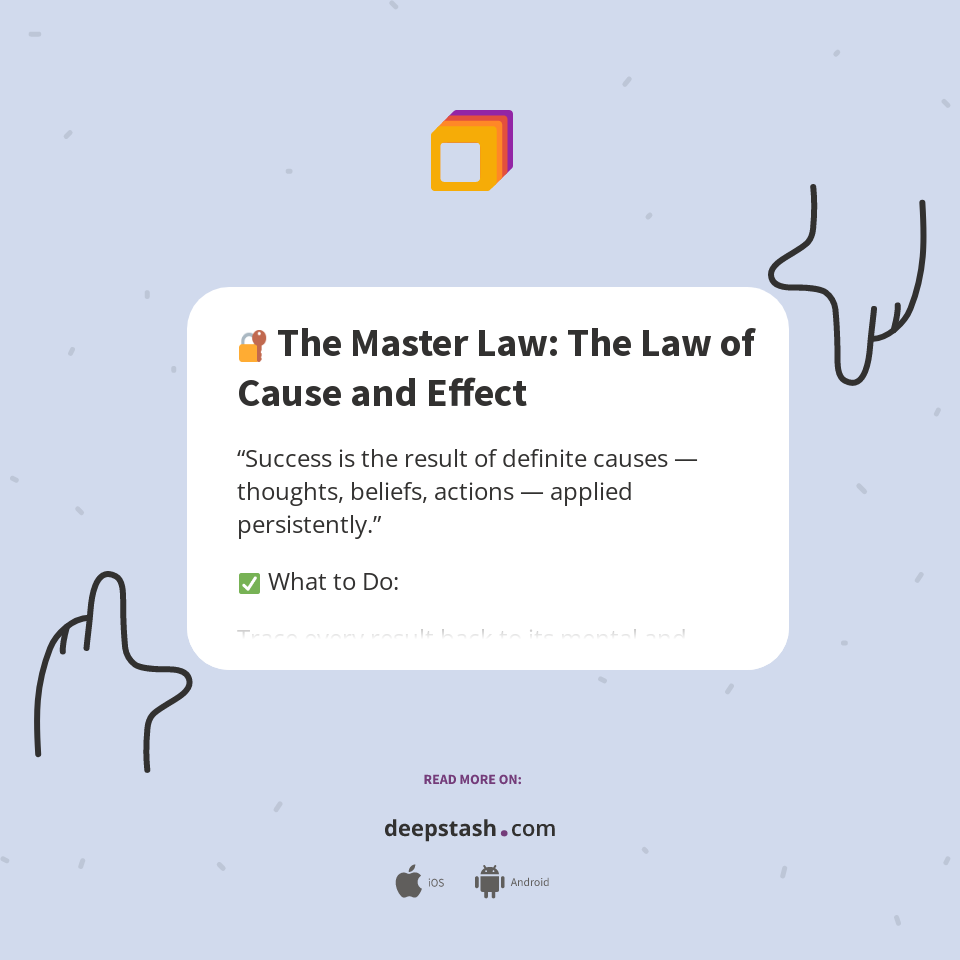 🔐 The Master Law: The Law of Cause and Effect - Deepstash