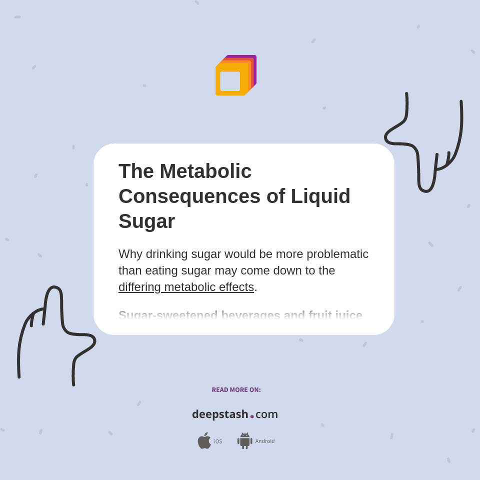 The Metabolic Consequences of Liquid Sugar - Deepstash