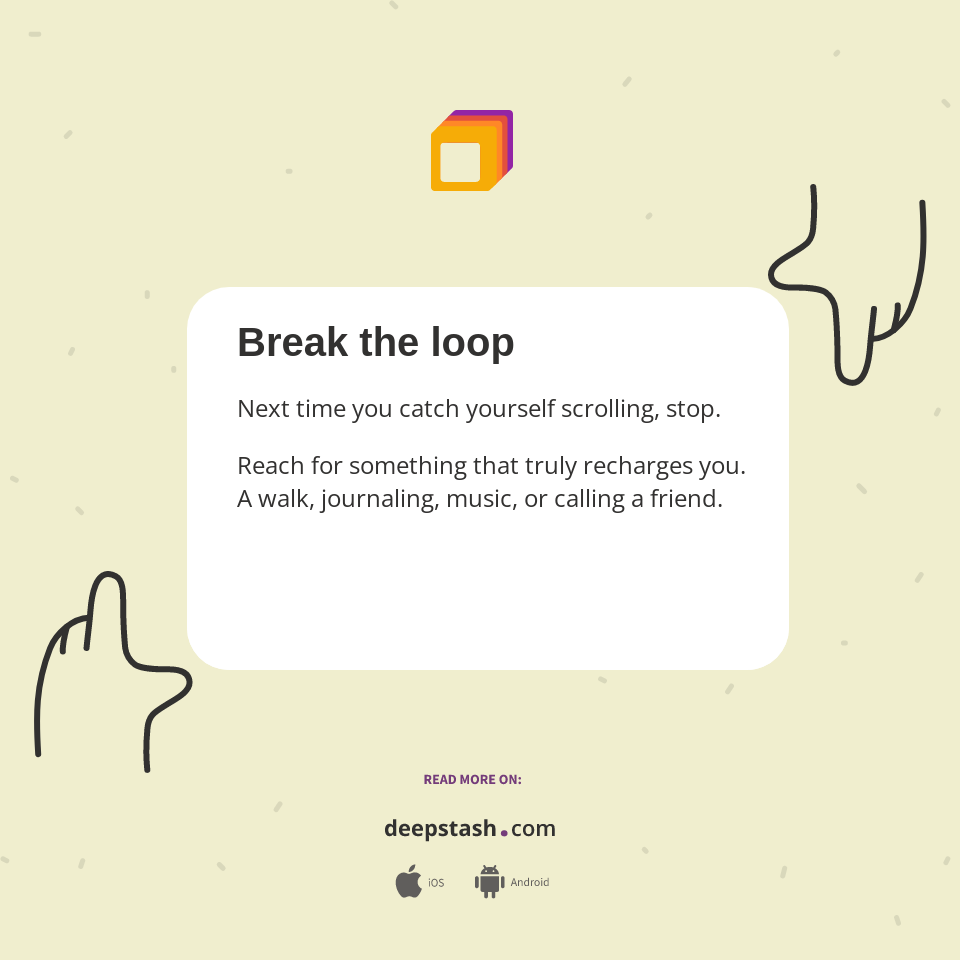 Break the loop - Deepstash