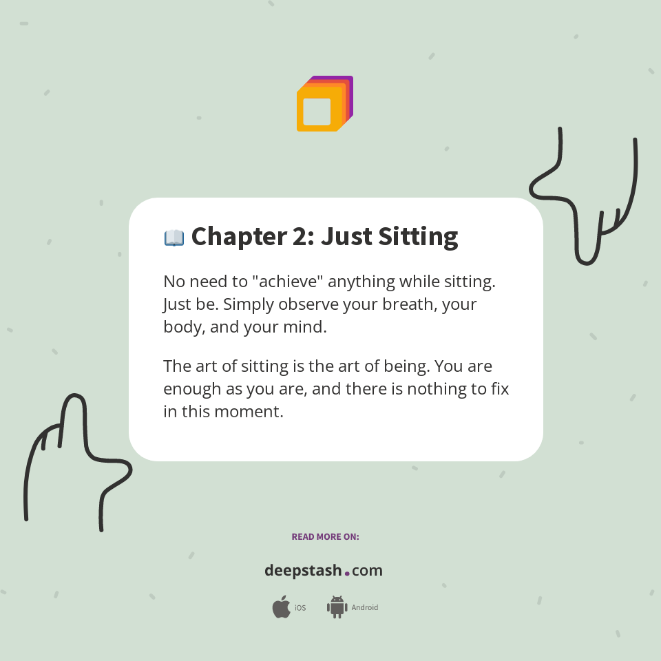 📖 Chapter 2: Just Sitting - Deepstash