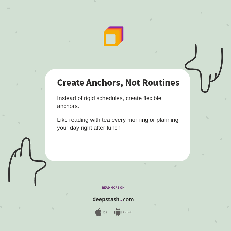 Create Anchors, Not Routines - Deepstash