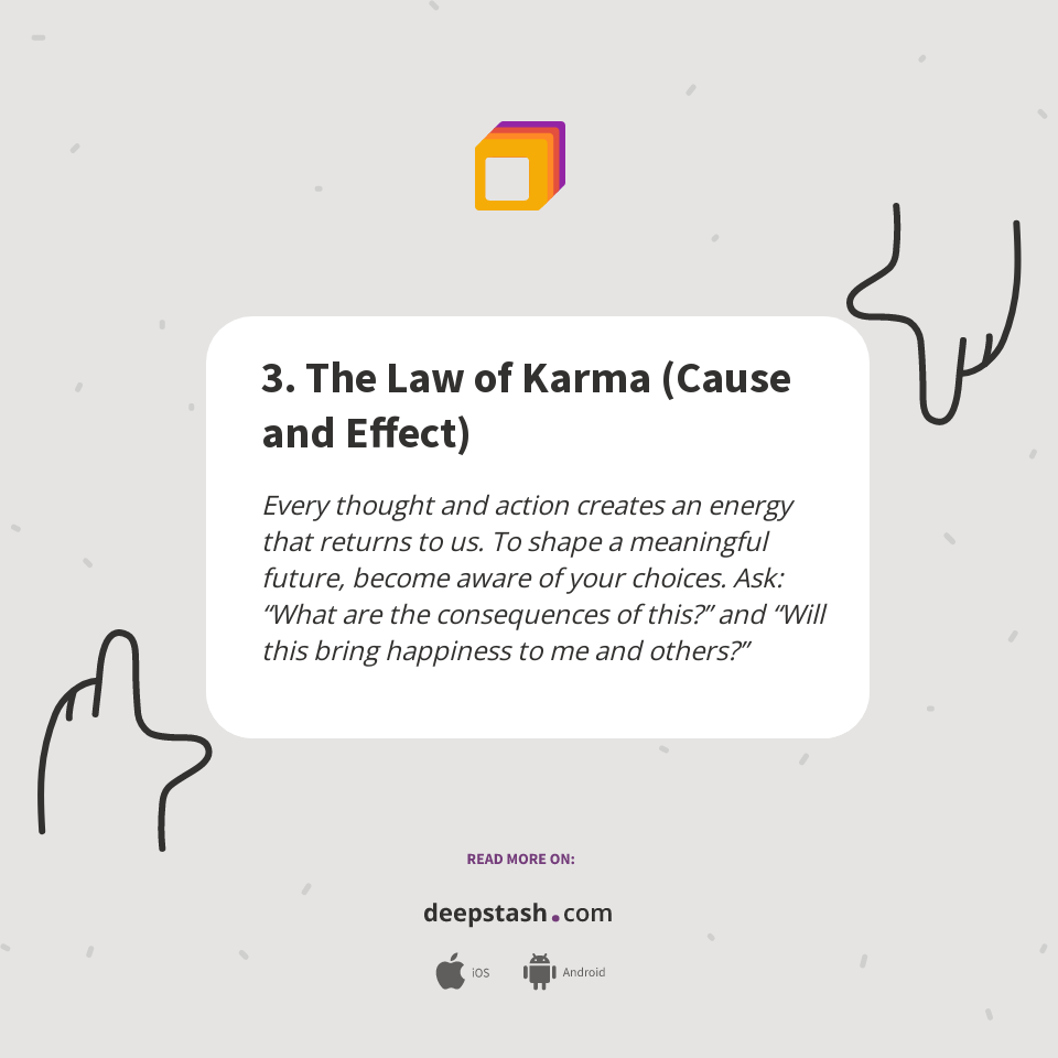 3. The Law of Karma (Cause and Effect) - Deepstash
