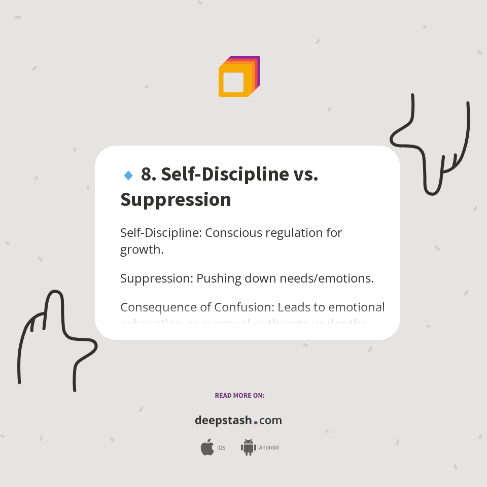 🔹 8. Self-Discipline vs. Suppression - Deepstash