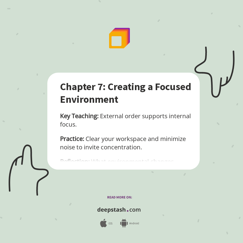 Chapter 7: Creating a Focused Environment - Deepstash