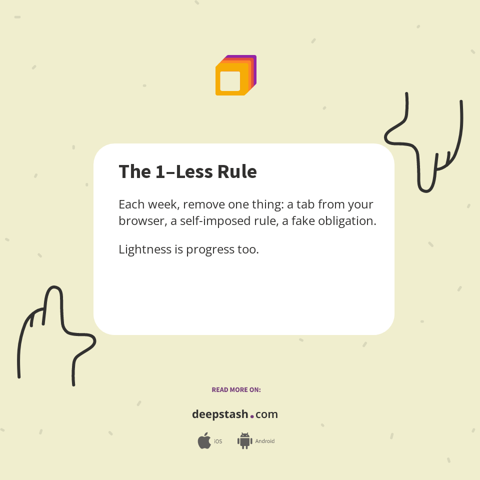 The 1–Less Rule - Deepstash