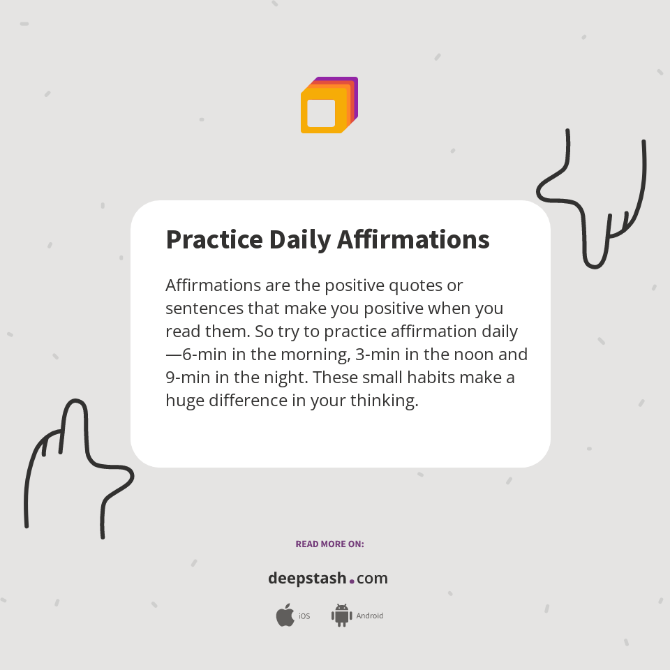 Practice Daily Affirmations - Deepstash