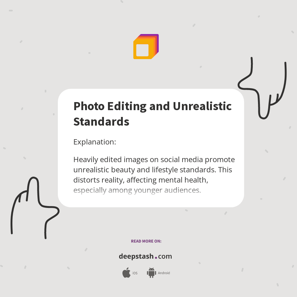 Photo Editing and Unrealistic Standards - Deepstash