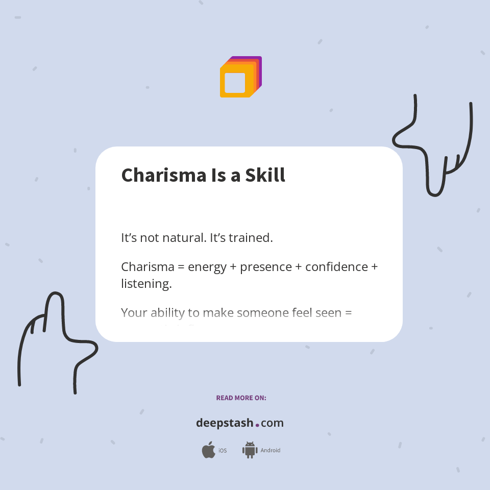 Charisma Is a Skill - Deepstash