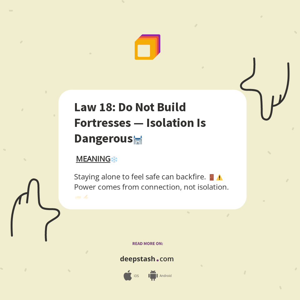Law 18: Do Not Build Fortresses — Isolation Is Dangerous🏰 - Deepstash
