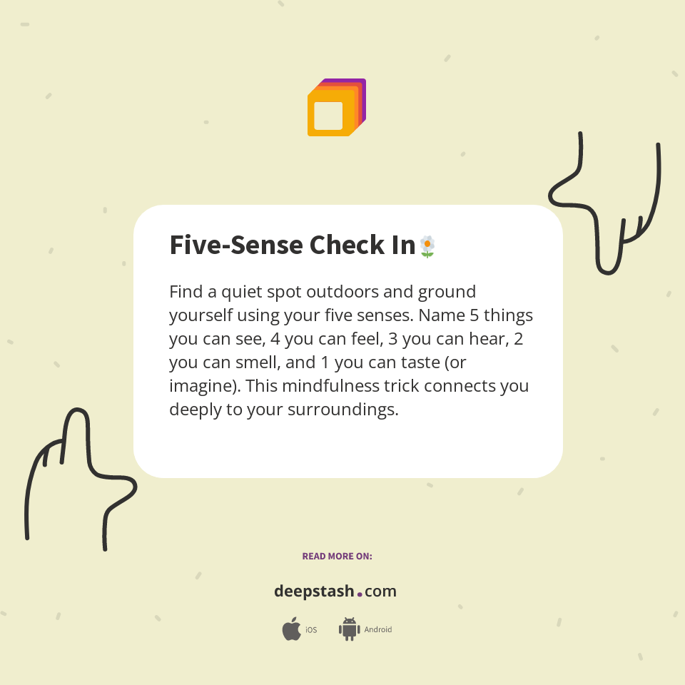 Five-Sense Check In🌼 - Deepstash