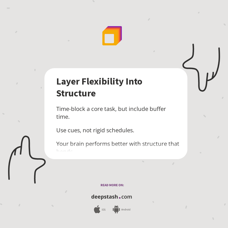 Layer Flexibility Into Structure - Deepstash