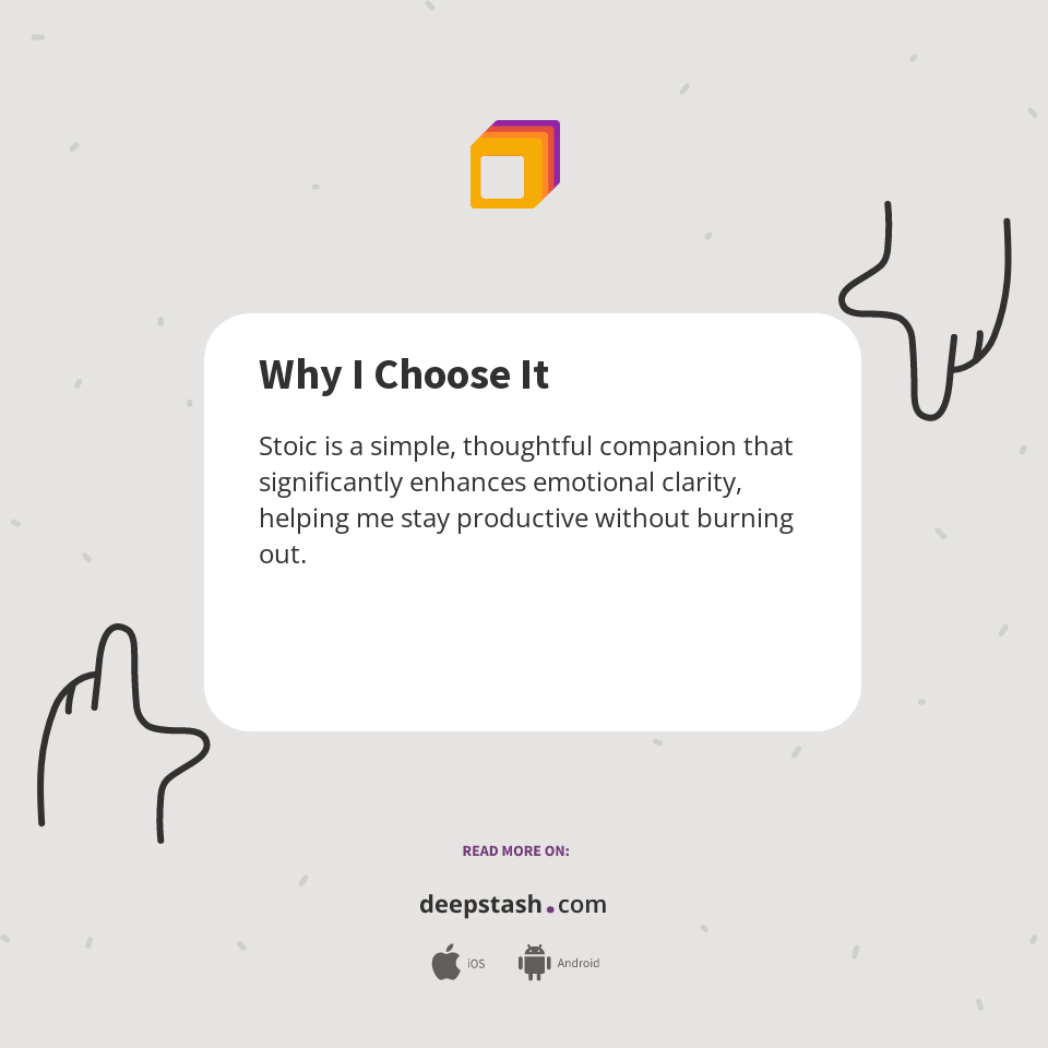 Why I Choose It - Deepstash