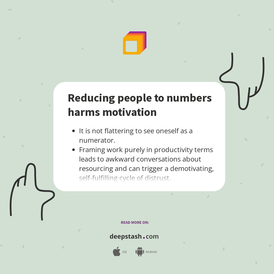Reducing people to numbers harms motivation - Deepstash