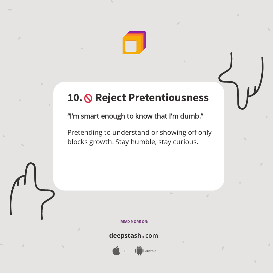 10. 🚫 Reject Pretentiousness - Deepstash