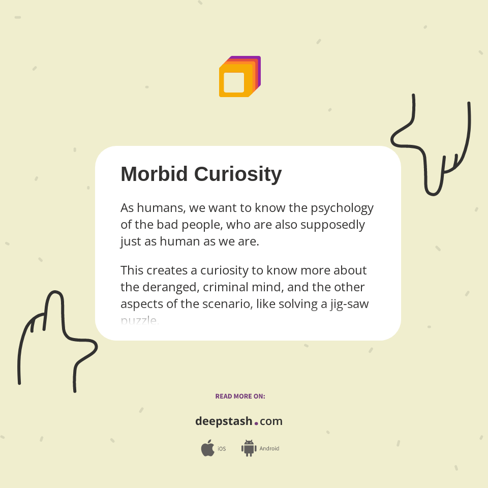 Morbid Curiosity - Deepstash