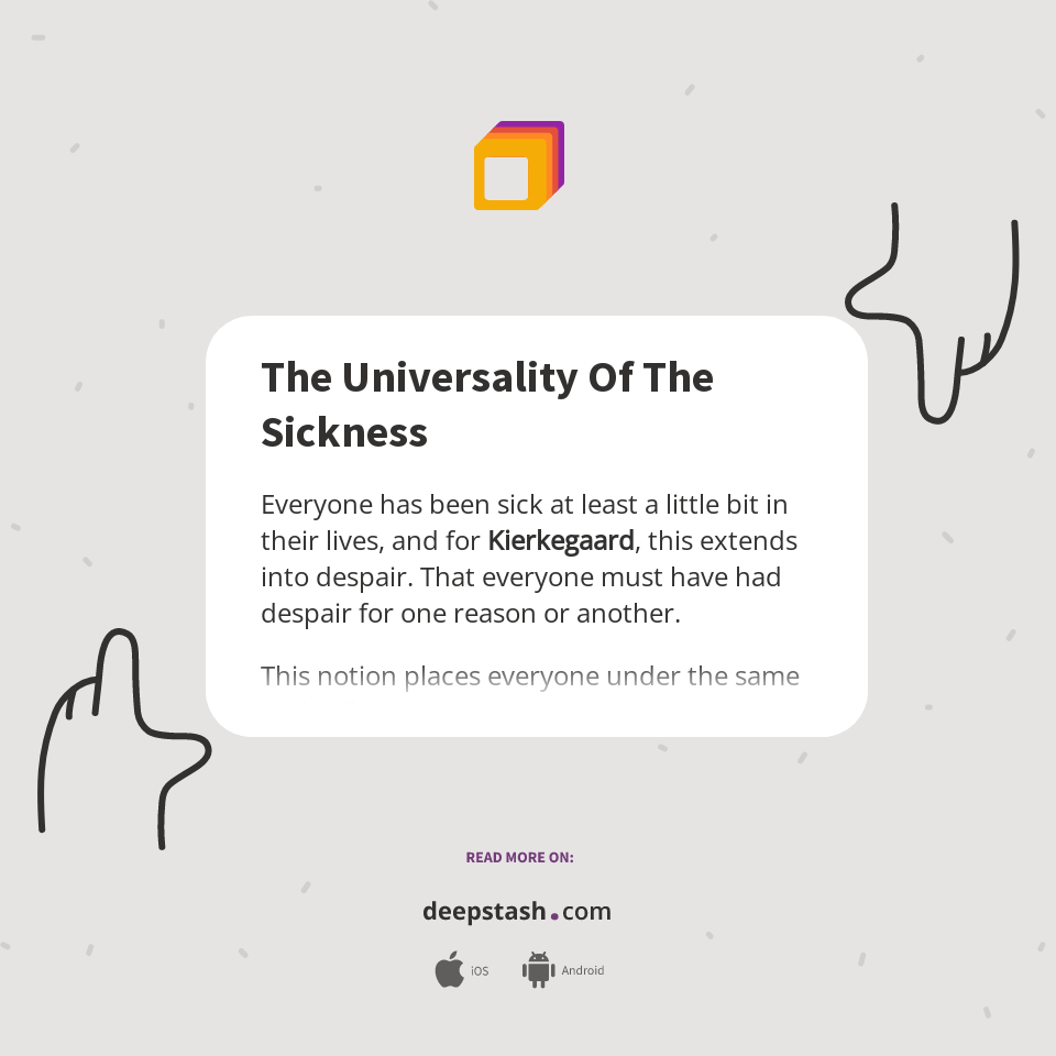 The Universality Of The Sickness - Deepstash