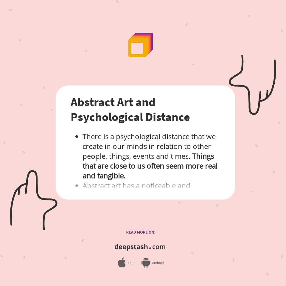 Abstract Art and Psychological Distance - Deepstash