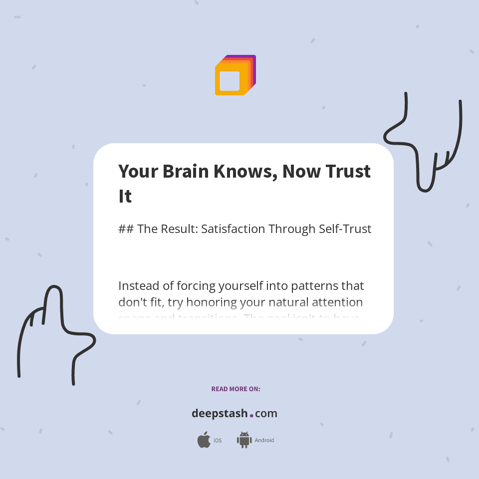 Your Brain Knows, Now Trust It - Deepstash