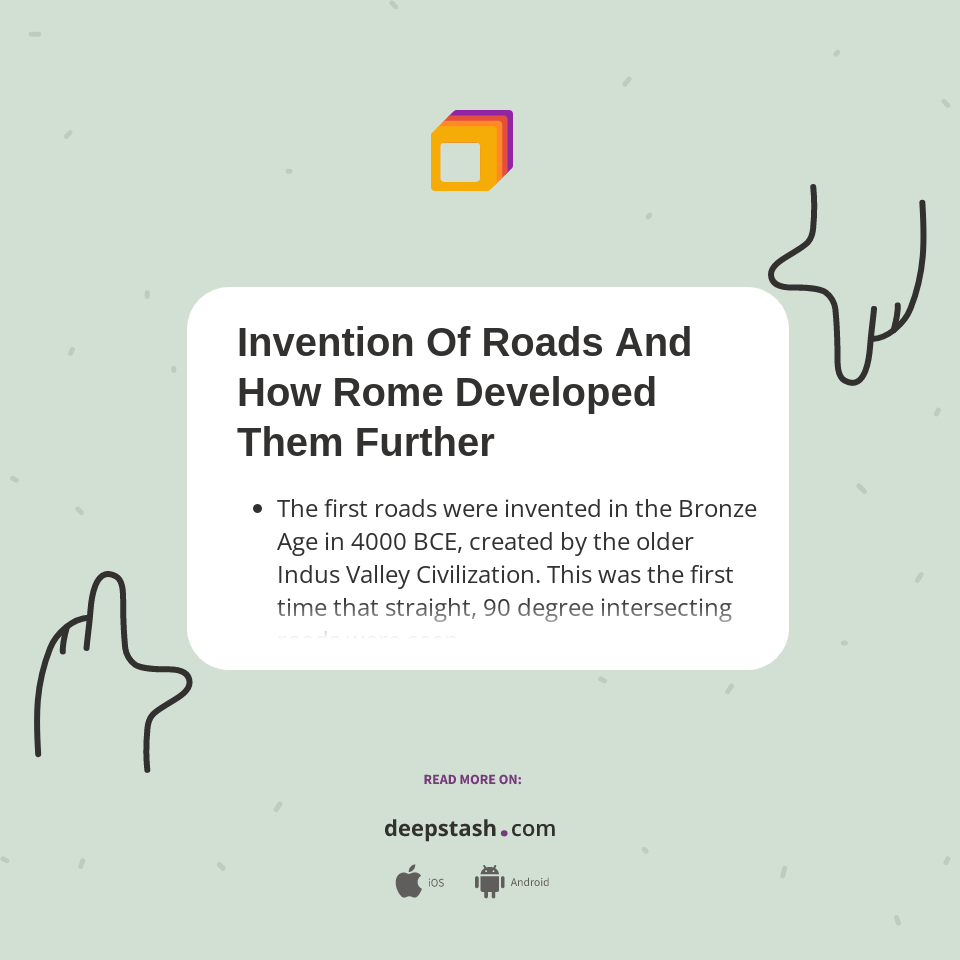 Invention Of Roads And How Rome Developed Them Further - Deepstash