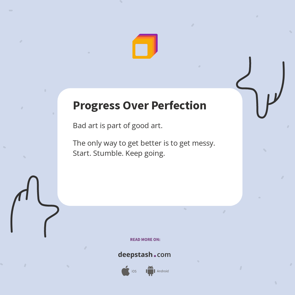 Progress Over Perfection - Deepstash