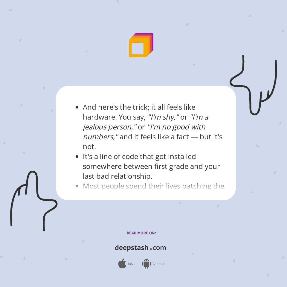 And here's the trick; it all feels like... - Deepstash