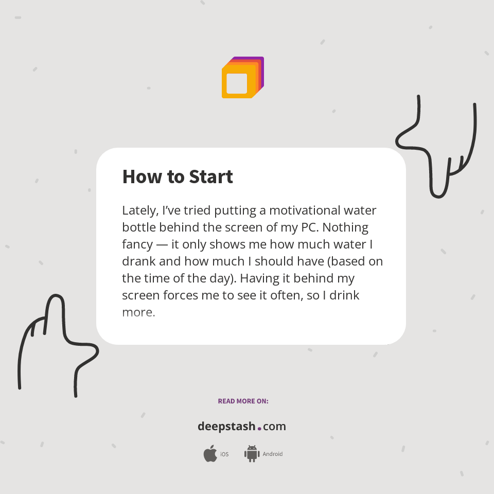How to Start - Deepstash
