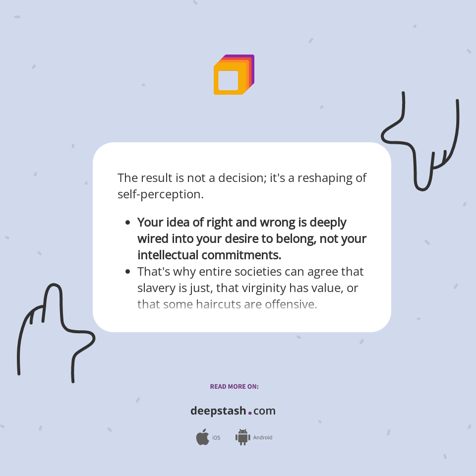 The result is not a decision; it's a reshaping... - Deepstash