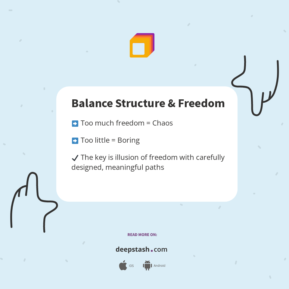 Balance Structure & Freedom - Deepstash