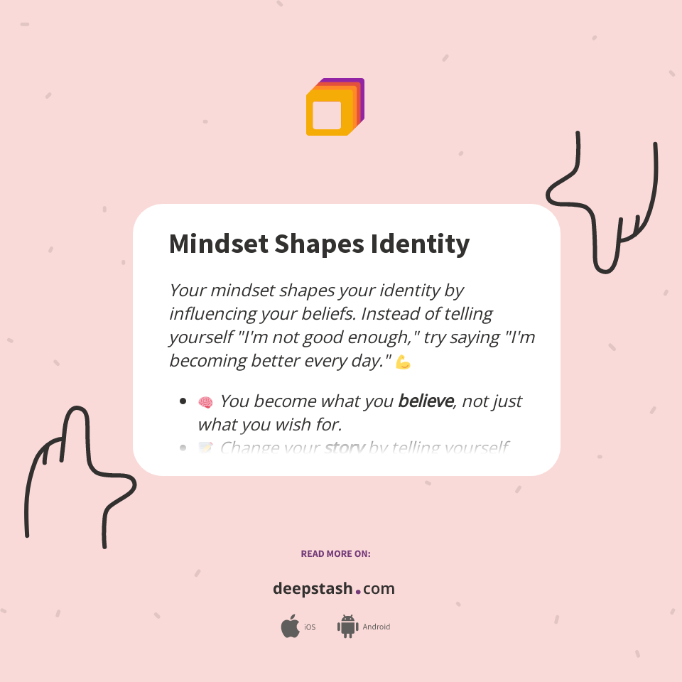Mindset Shapes Identity - Deepstash