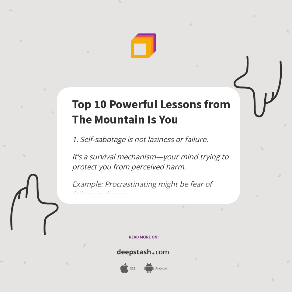 Top 10 Powerful Lessons from The Mountain Is You - Deepstash