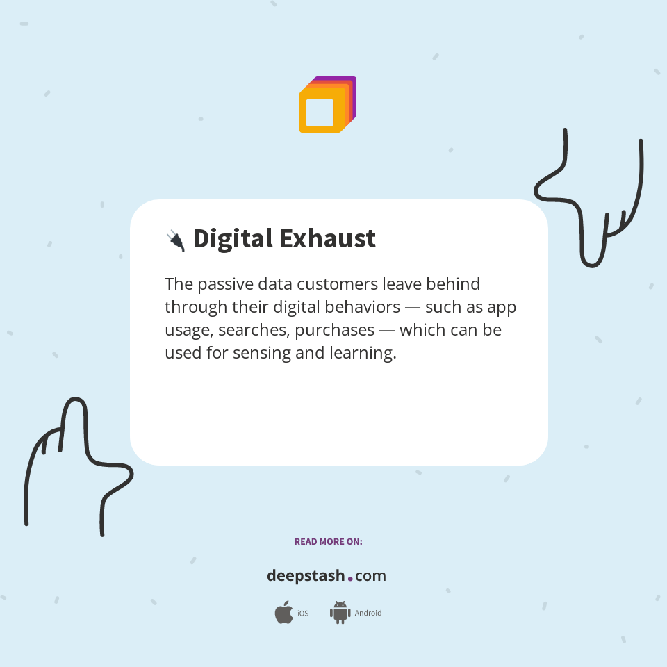 🔌 Digital Exhaust - Deepstash