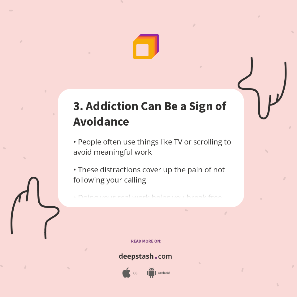 3. Addiction Can Be a Sign of Avoidance - Deepstash