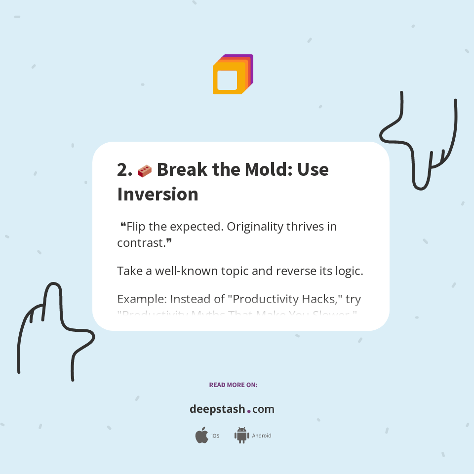 2. 🧱 Break the Mold: Use Inversion - Deepstash
