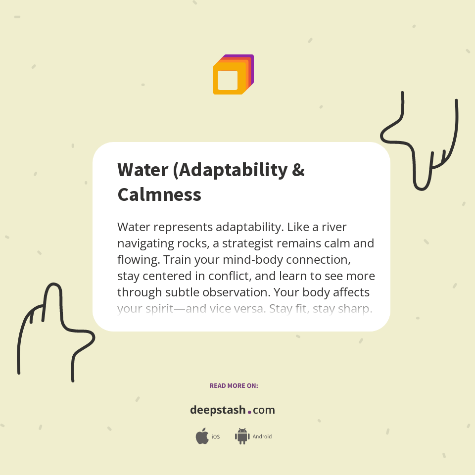 Water (Adaptability & Calmness - Deepstash