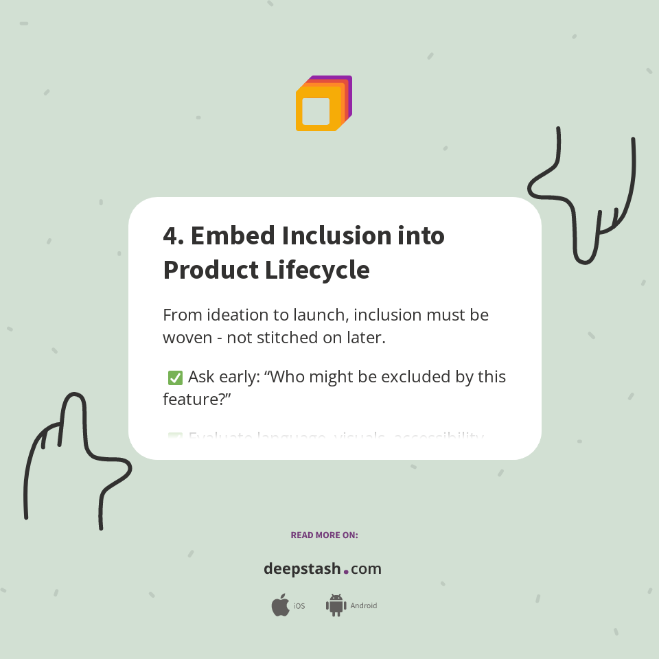 4. Embed Inclusion into Product Lifecycle - Deepstash
