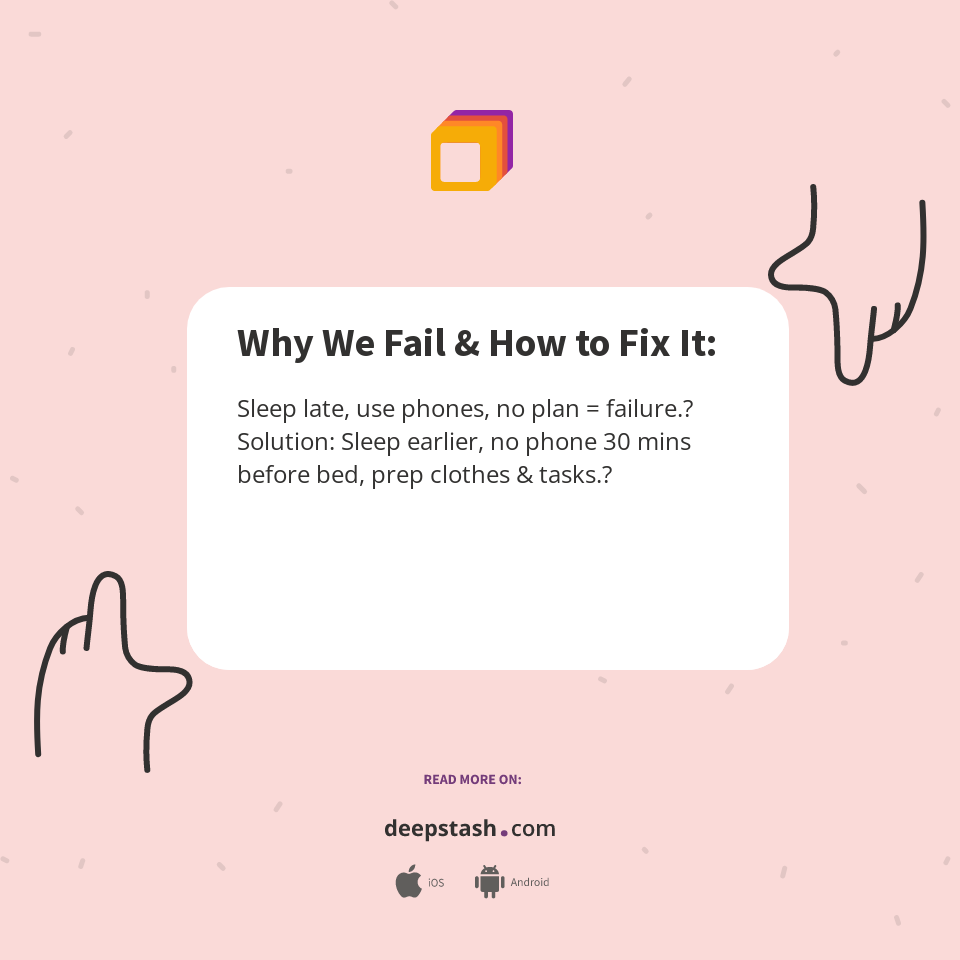 Why We Fail & How to Fix It: - Deepstash