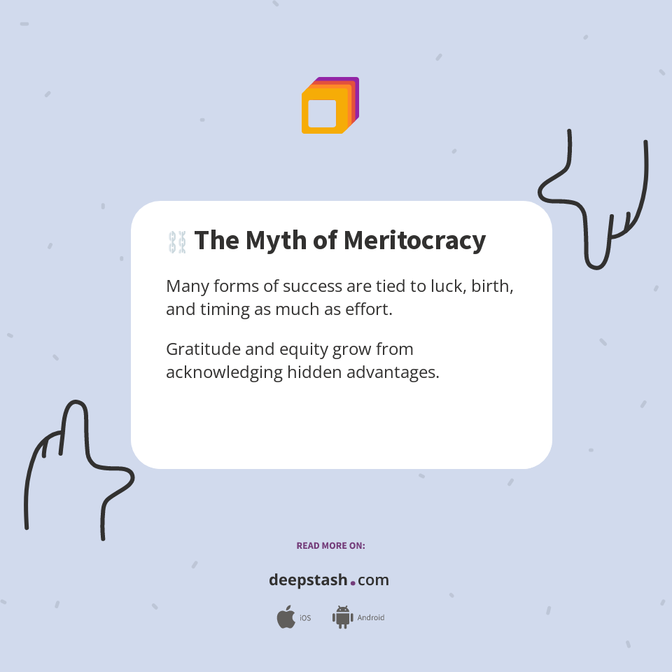 ⛓️ The Myth of Meritocracy - Deepstash