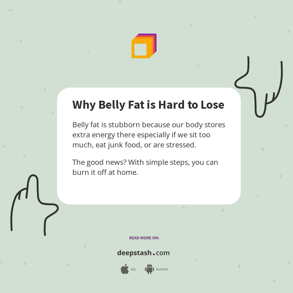 Why Belly Fat Is Hard To Lose Deepstash