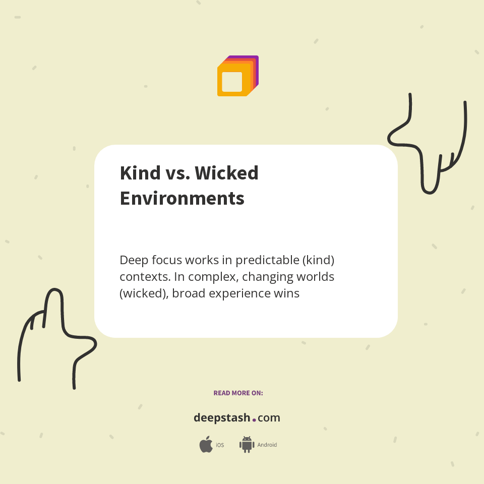 Kind vs. Wicked Environments - Deepstash