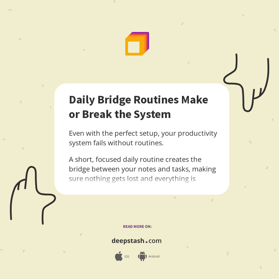 Daily Bridge Routines Make or Break the System - Deepstash