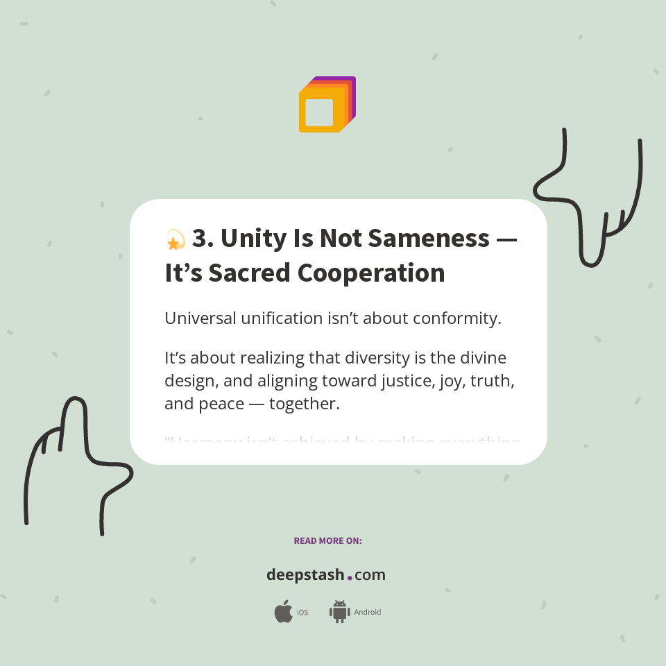 💫 3. Unity Is Not Sameness — It’s Sacred Cooperation - Deepstash