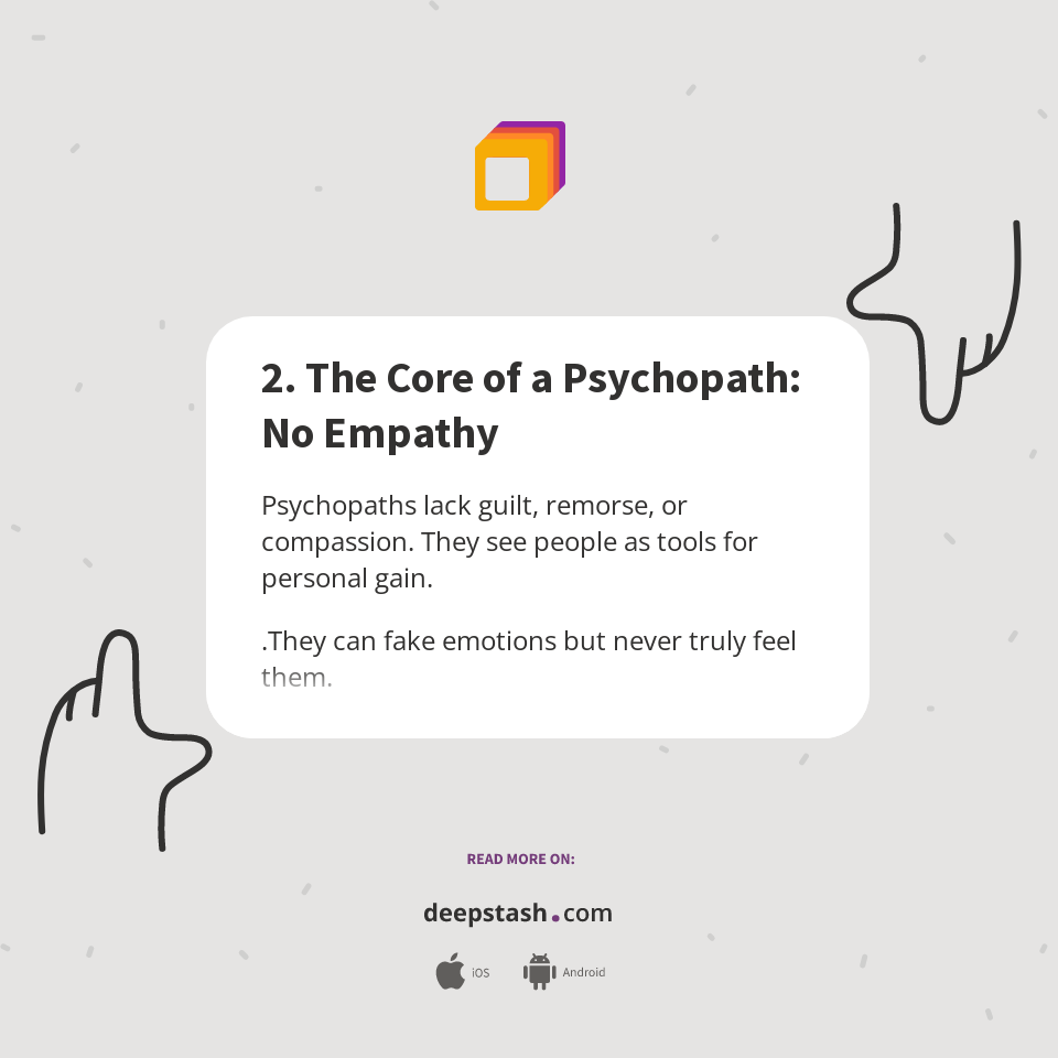 2. The Core of a Psychopath: No Empathy - Deepstash