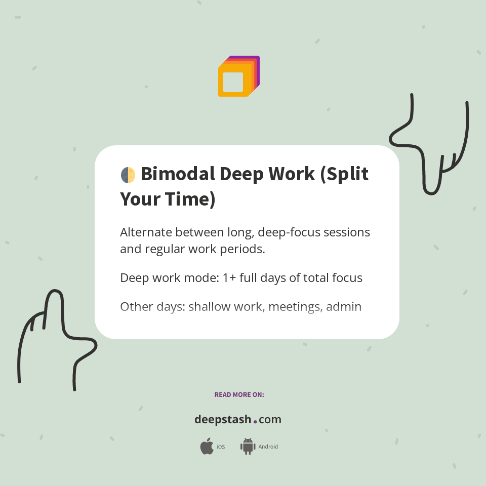 🌓 Bimodal Deep Work (Split Your Time) - Deepstash