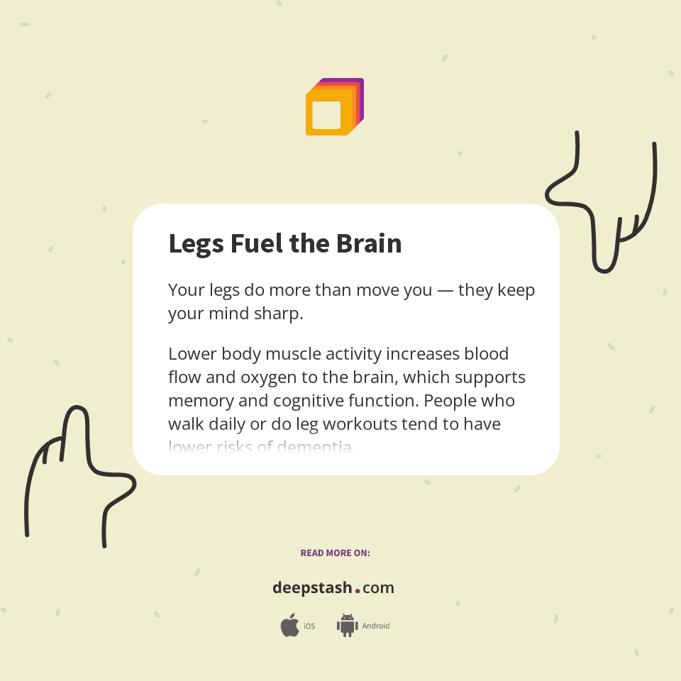 Legs Fuel the Brain - Deepstash
