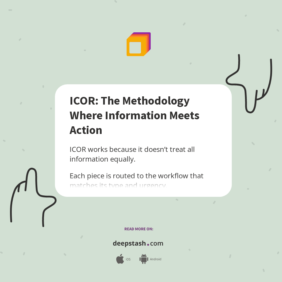 ICOR: The Methodology Where Information Meets Action - Deepstash