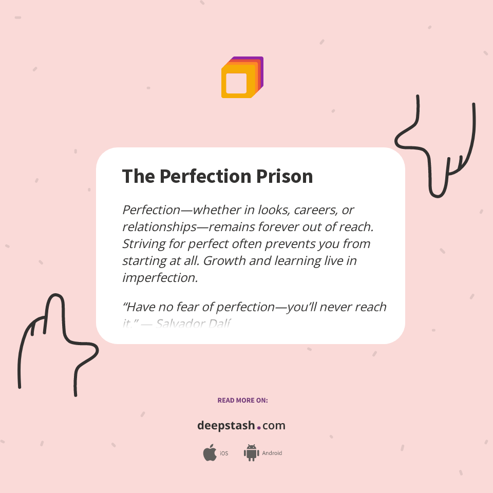 The Perfection Prison - Deepstash
