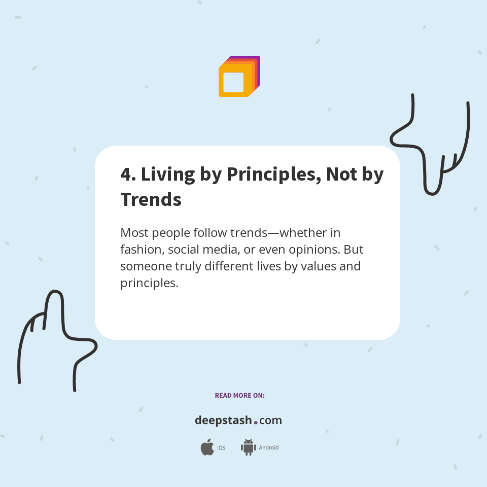 4. Living by Principles, Not by Trends - Deepstash