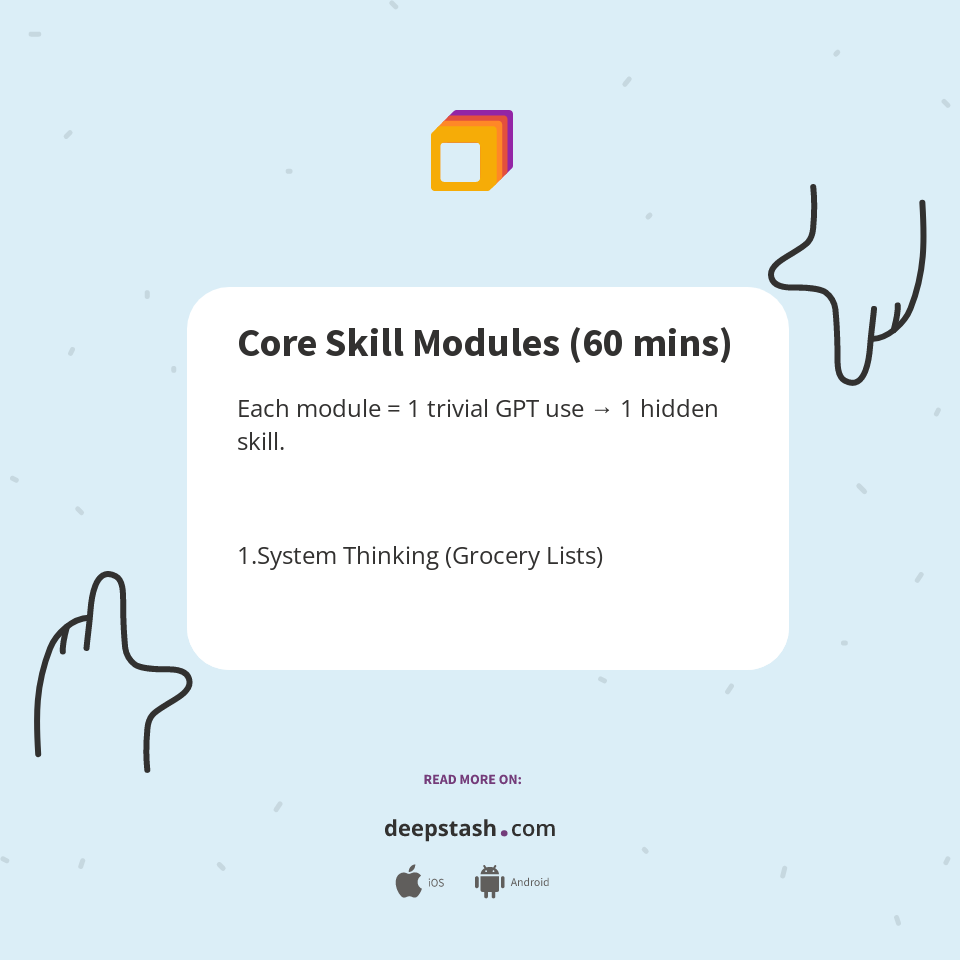 Core Skill Modules (60 mins) - Deepstash