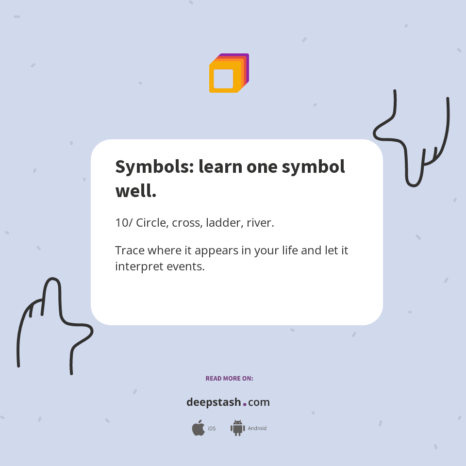 Symbols: learn one symbol well. - Deepstash