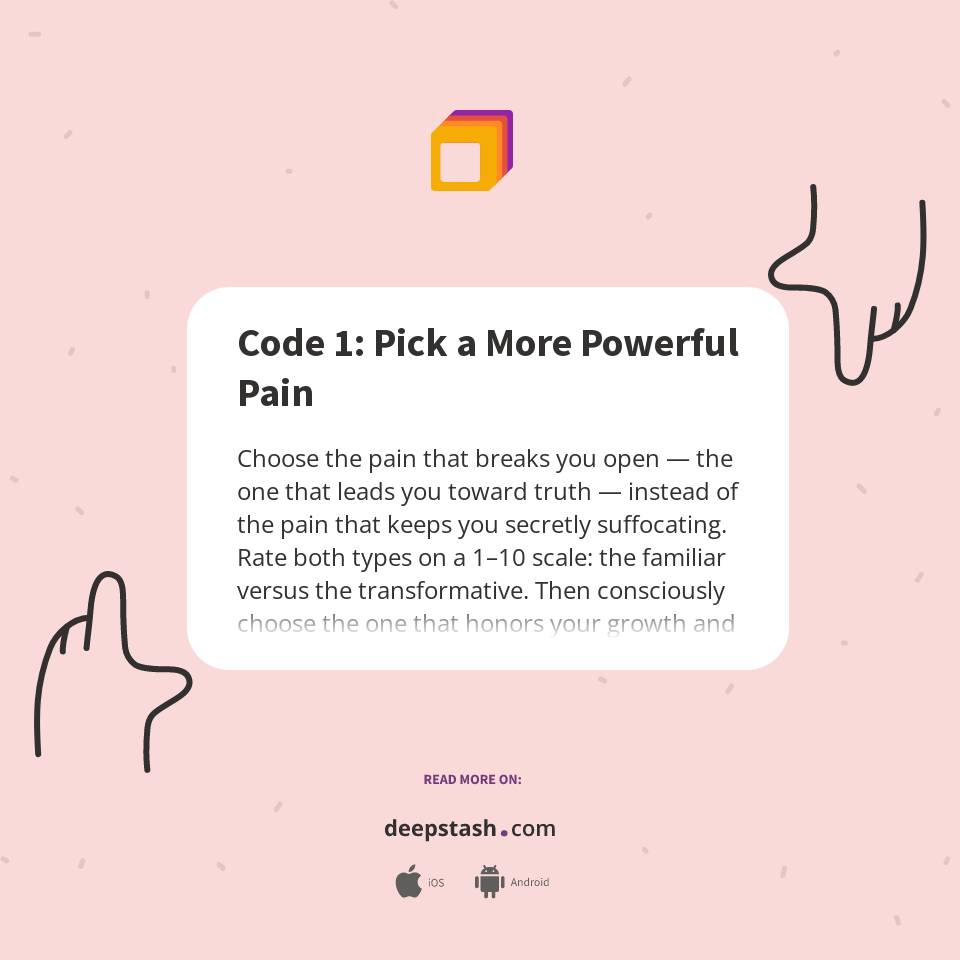 Code 1: Pick a More Powerful Pain - Deepstash